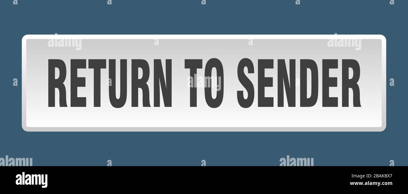 return to sender button. return to sender square white push button Stock Vector Image & Art - Alamy