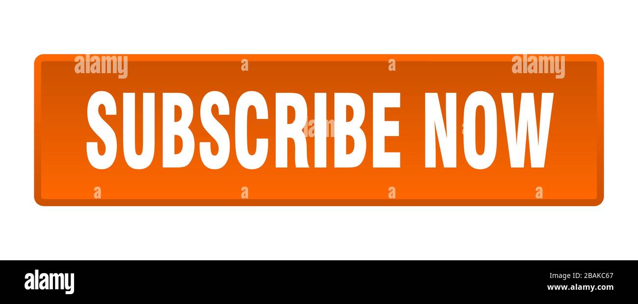 subscribe now button. subscribe now square orange push button Stock ...