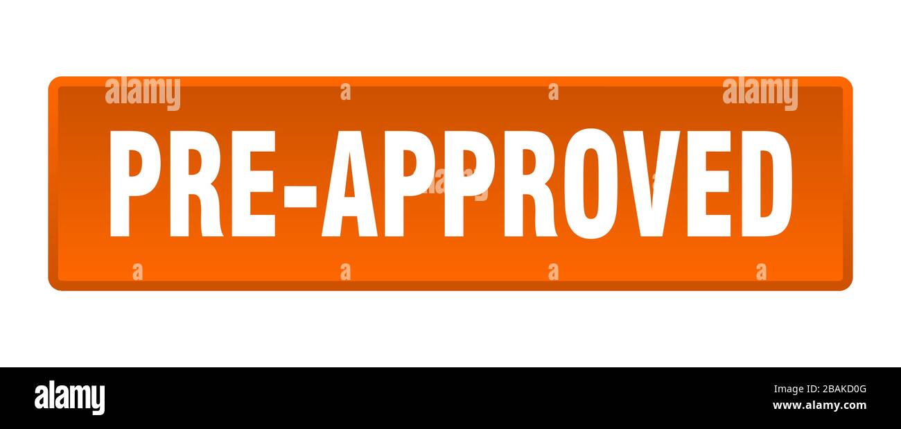 pre-approved button. pre-approved square orange push button Stock ...