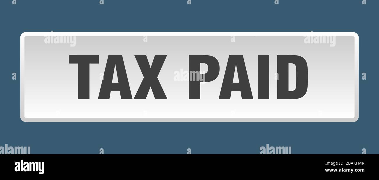 tax paid button. tax paid square white push button Stock Vector Image ...