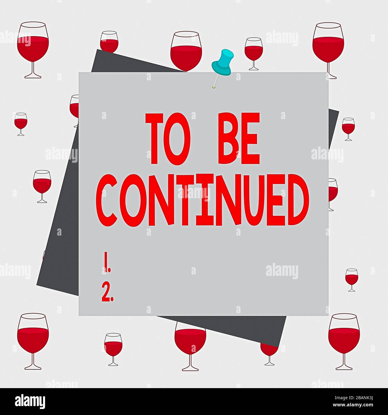 Text sign showing To Be Continued. Business photo showcasing indicate ...