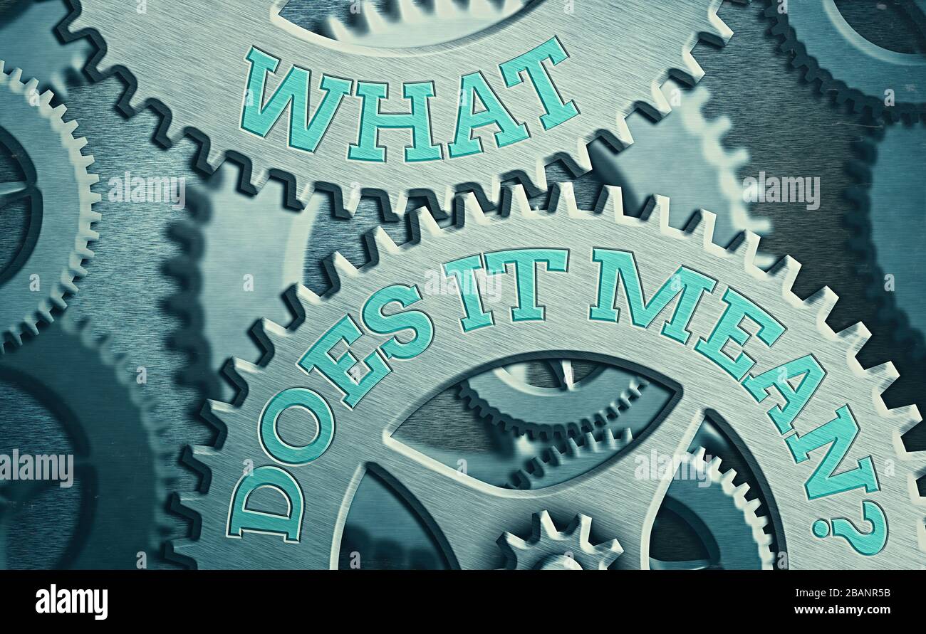 Conceptual hand writing showing What Does It Mean question. Concept ...