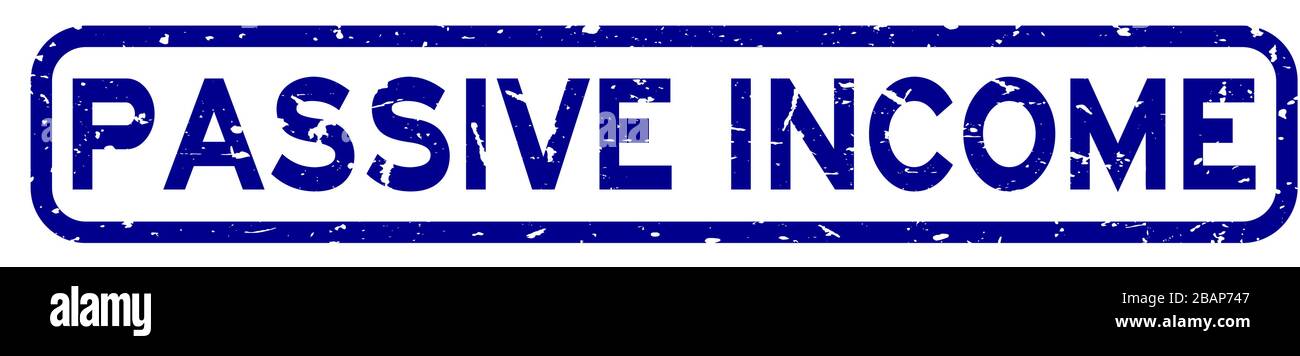 Grunge blue passive income word square rubber seal stamp on white ...