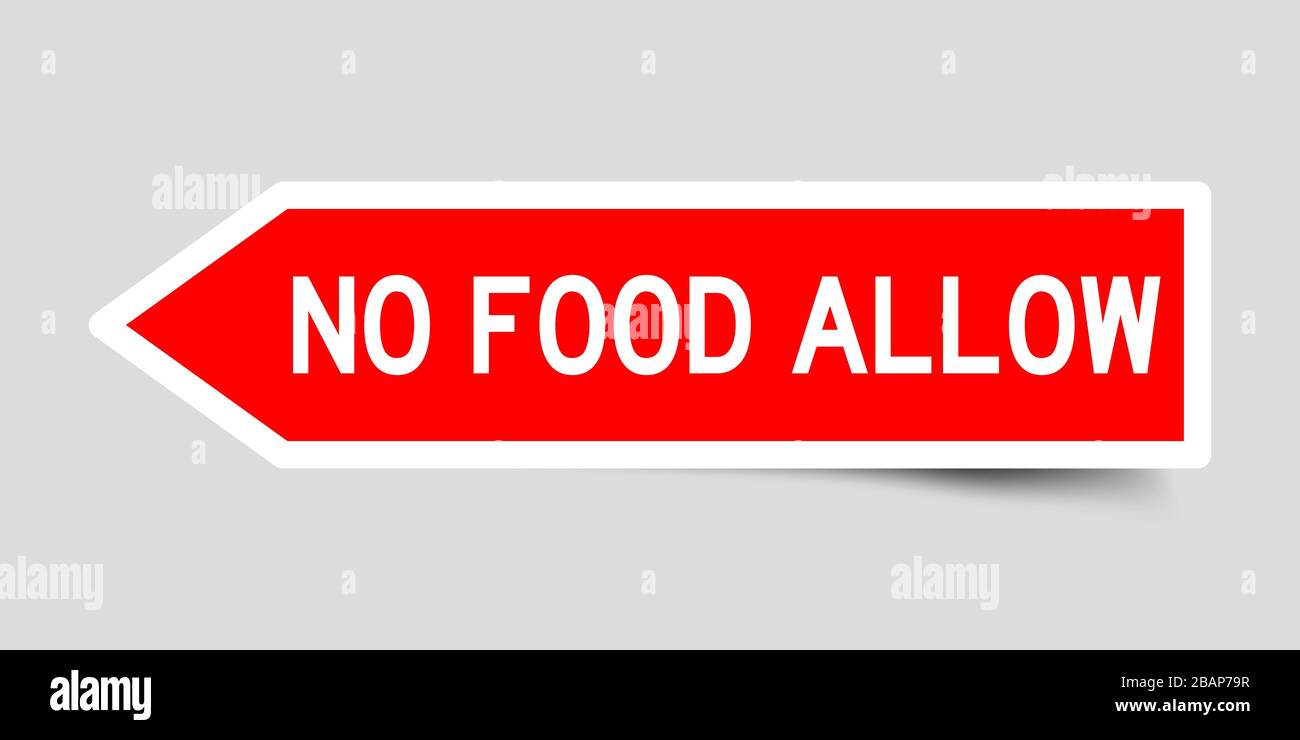 Red color arrow sticker with word no food allow on gray background ...