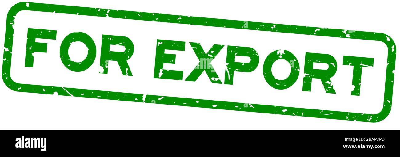 Grunge green for export word square rubber seal stamp on white ...