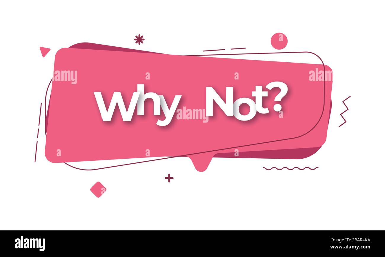 Why Not? - Catchy, white, motivational two words on a colorful ...
