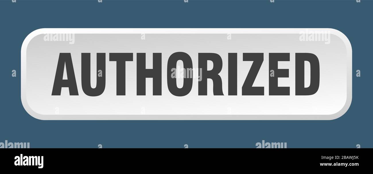 authorized button. authorized square 3d push button Stock Vector Image & Art - Alamy