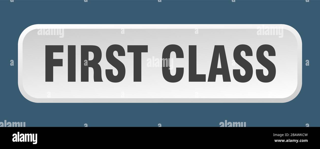 first class button. first class square 3d push button Stock Vector Image & Art - Alamy