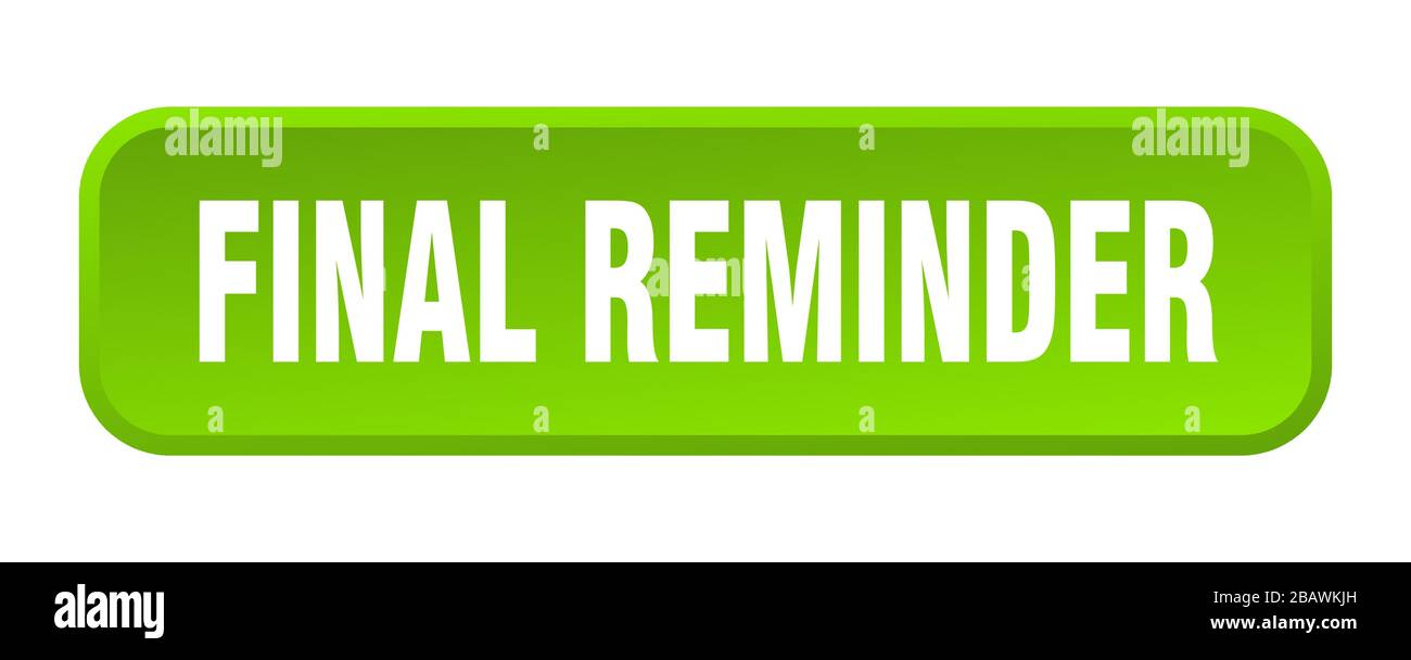 final reminder button. final reminder square 3d push button Stock ...