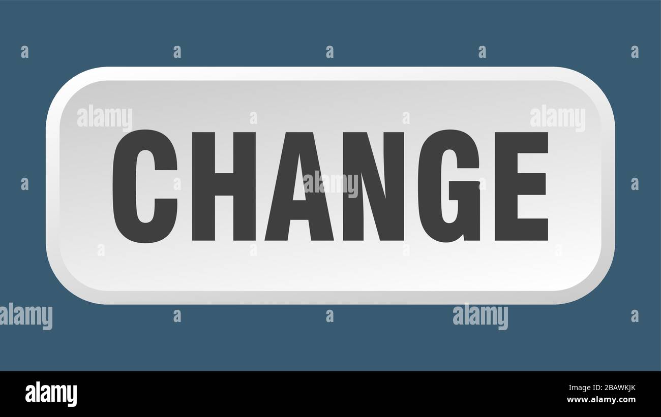 change button. change square 3d push button Stock Vector Image & Art - Alamy