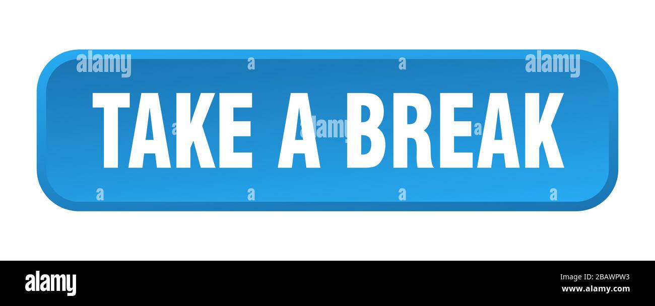 take a break button. take a break square 3d push button Stock Vector ...