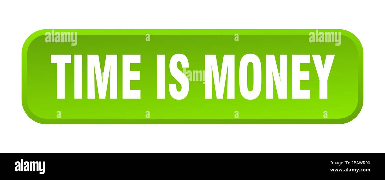 time is money button. time is money square 3d push button Stock Vector Image & Art - Alamy