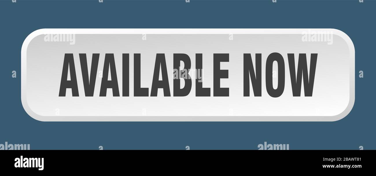 available now button. available now square 3d push button Stock Vector Image & Art - Alamy