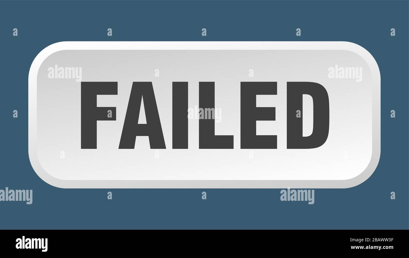 failed button. failed square 3d push button Stock Vector Image & Art - Alamy