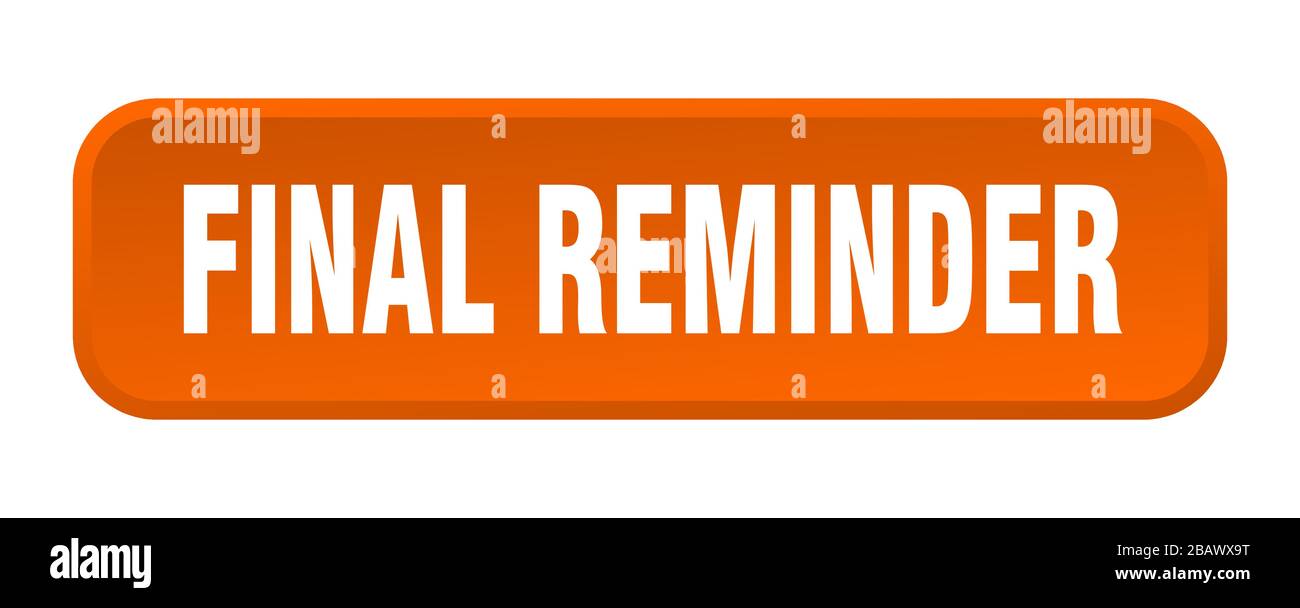 final reminder button. final reminder square 3d push button Stock ...