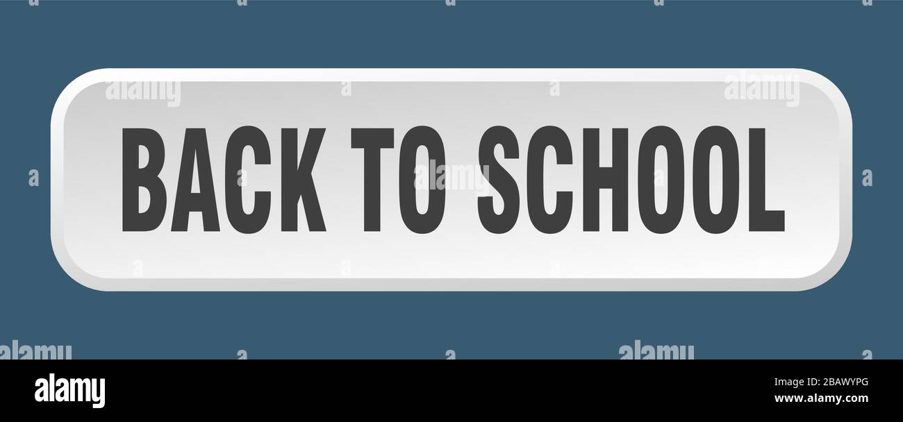 back to school button. back to school square 3d push button Stock Vector Image & Art - Alamy