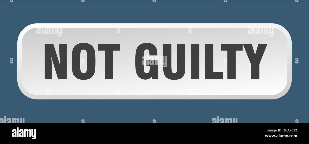 not guilty button. not guilty square 3d push button Stock Vector Image & Art - Alamy