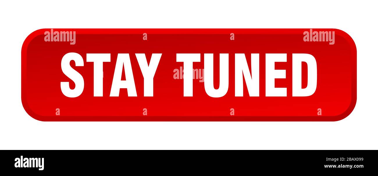 stay tuned button. stay tuned square 3d push button Stock Vector Image ...