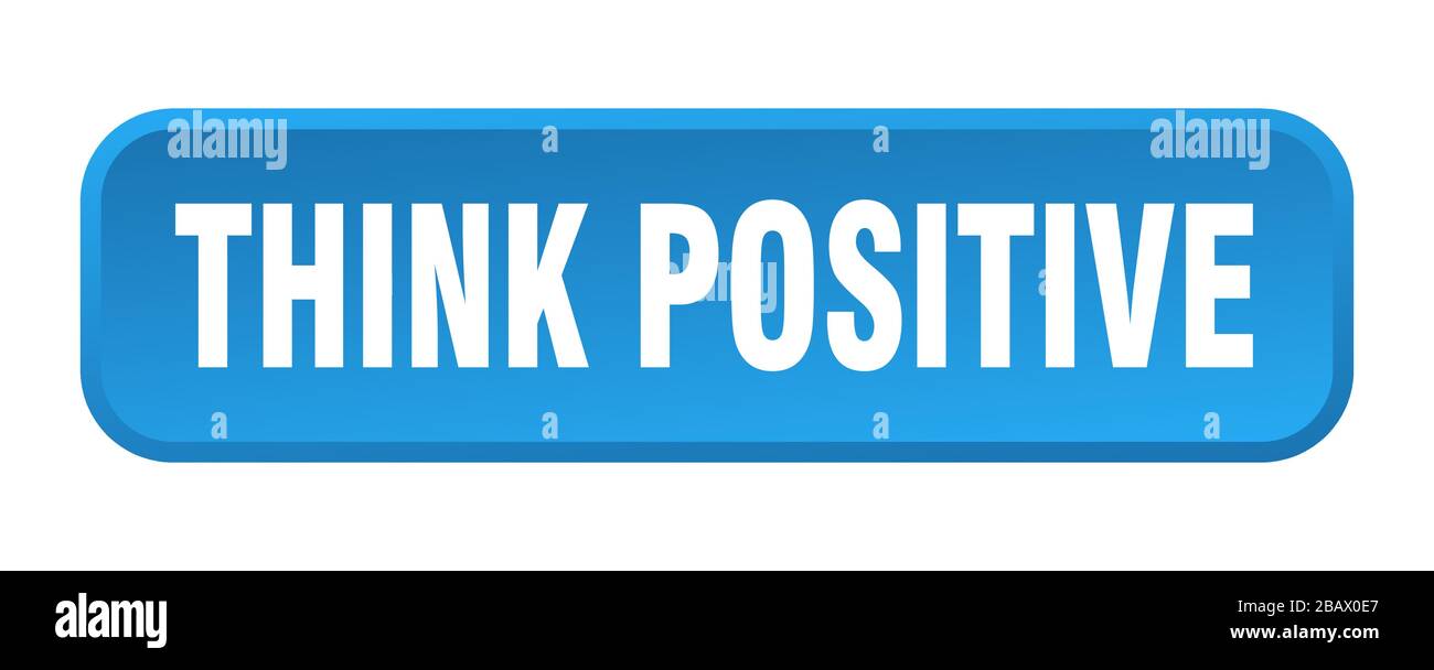think positive button. think positive square 3d push button Stock ...