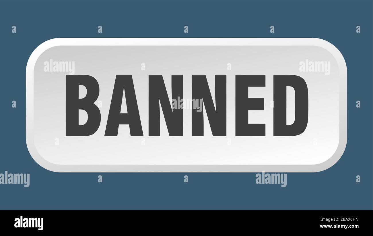 banned button. banned square 3d push button Stock Vector Image & Art ...