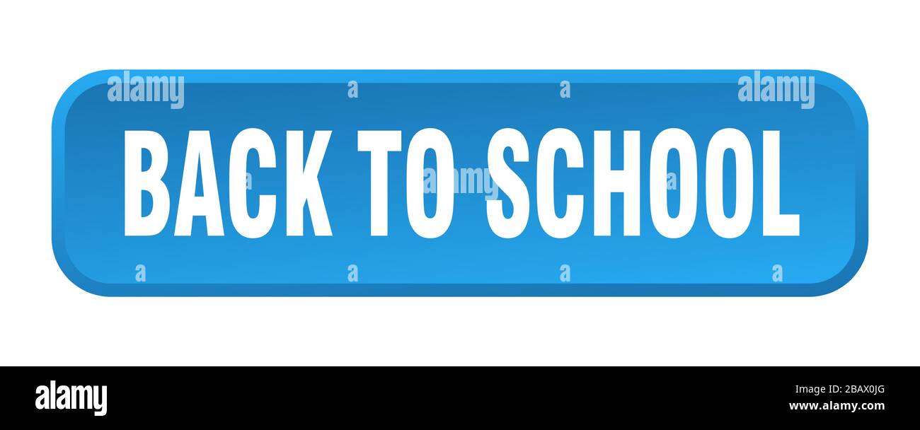 back to school button. back to school square 3d push button Stock Vector Image & Art - Alamy