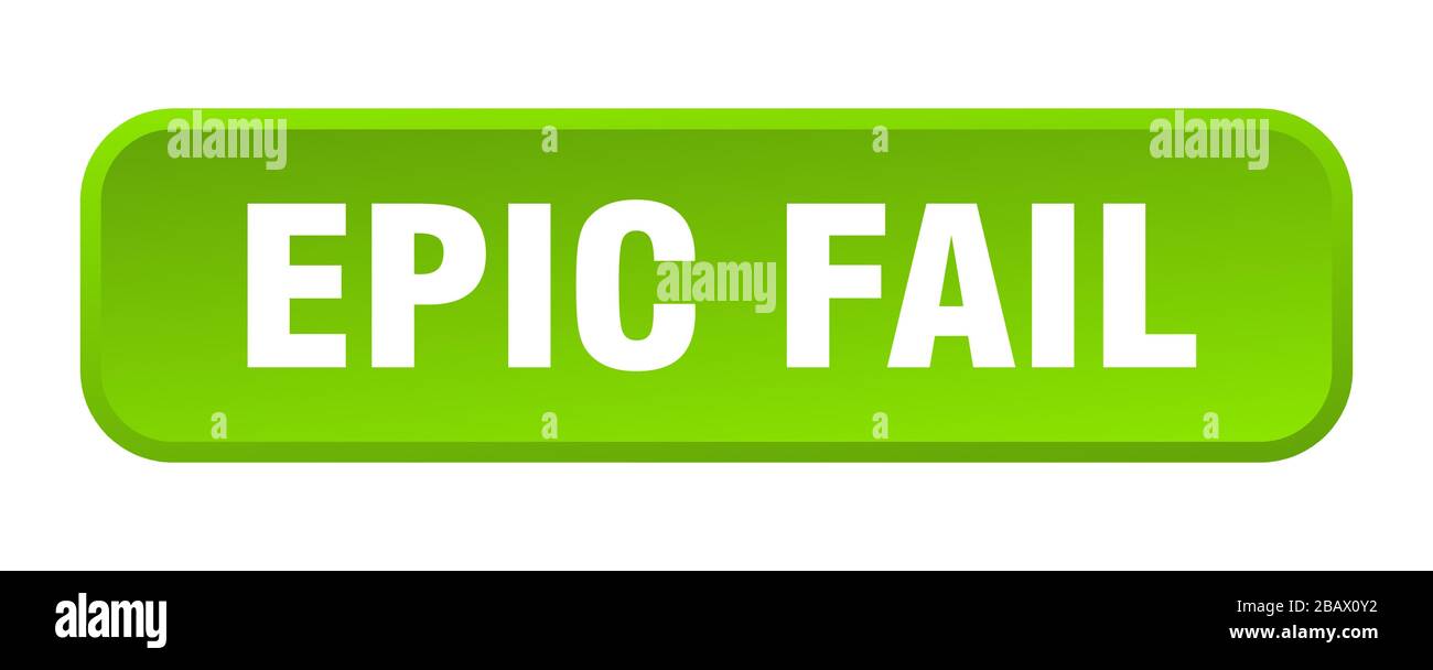 epic fail button. epic fail square 3d push button Stock Vector Image & Art - Alamy