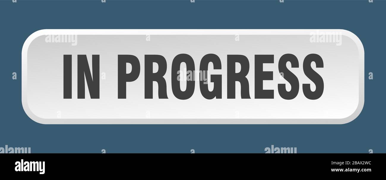 in progress button. in progress square 3d push button Stock Vector ...