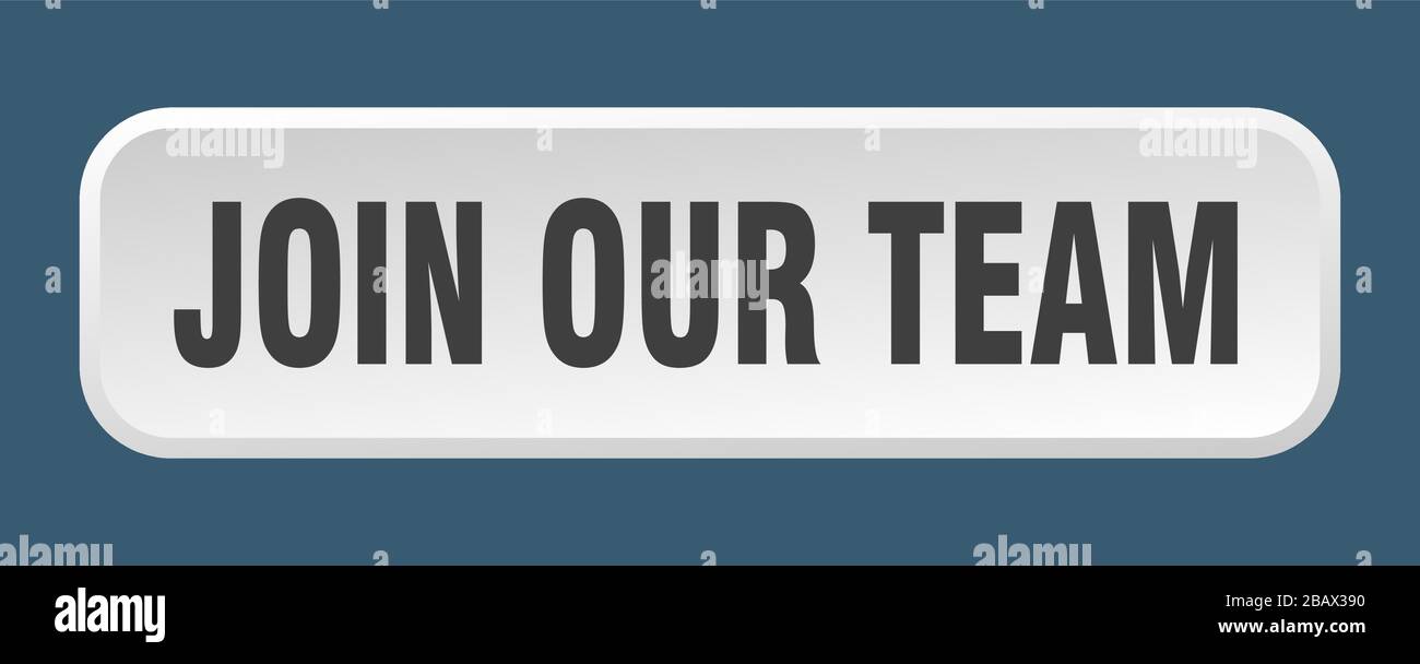 join our team button. join our team square 3d push button Stock Vector Image & Art - Alamy