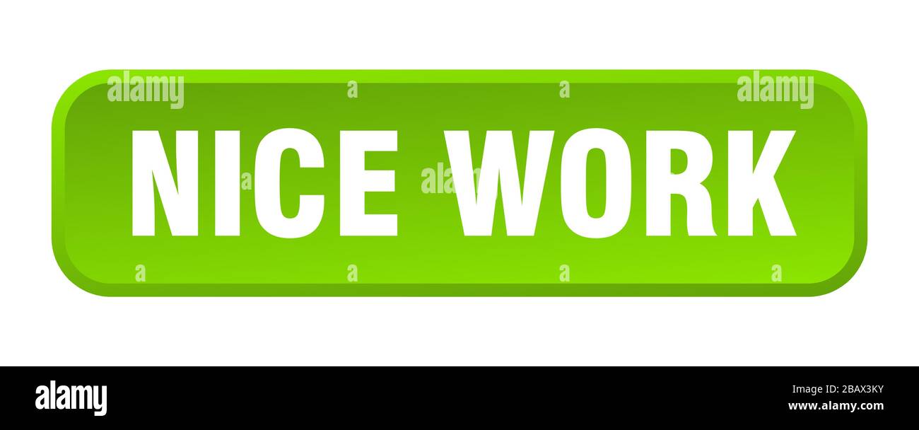 nice work button. nice work square 3d push button Stock Vector Image ...