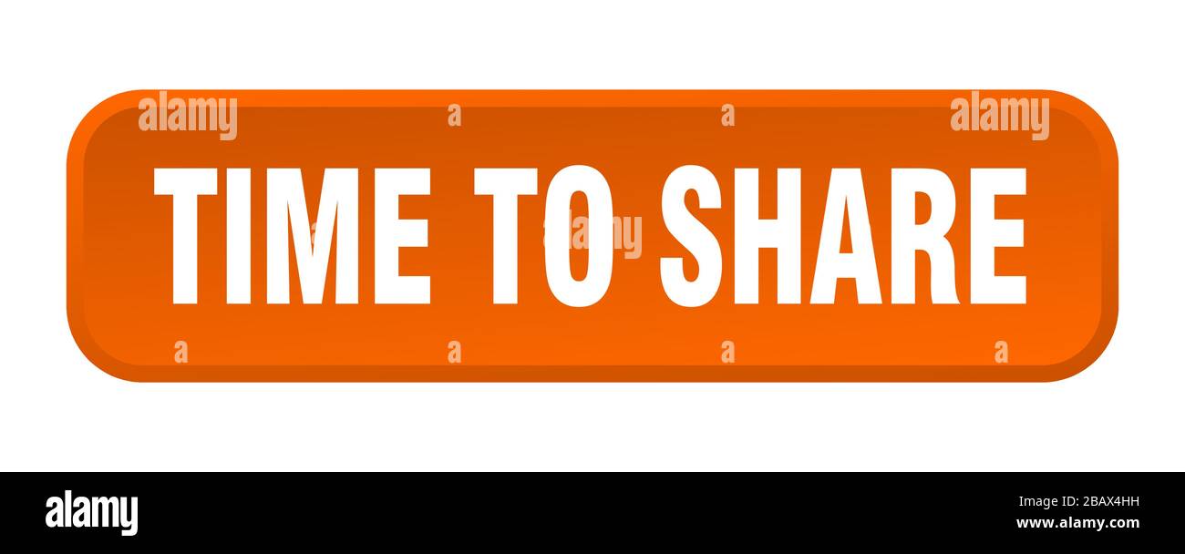 time to share button. time to share square 3d push button Stock Vector Image & Art - Alamy