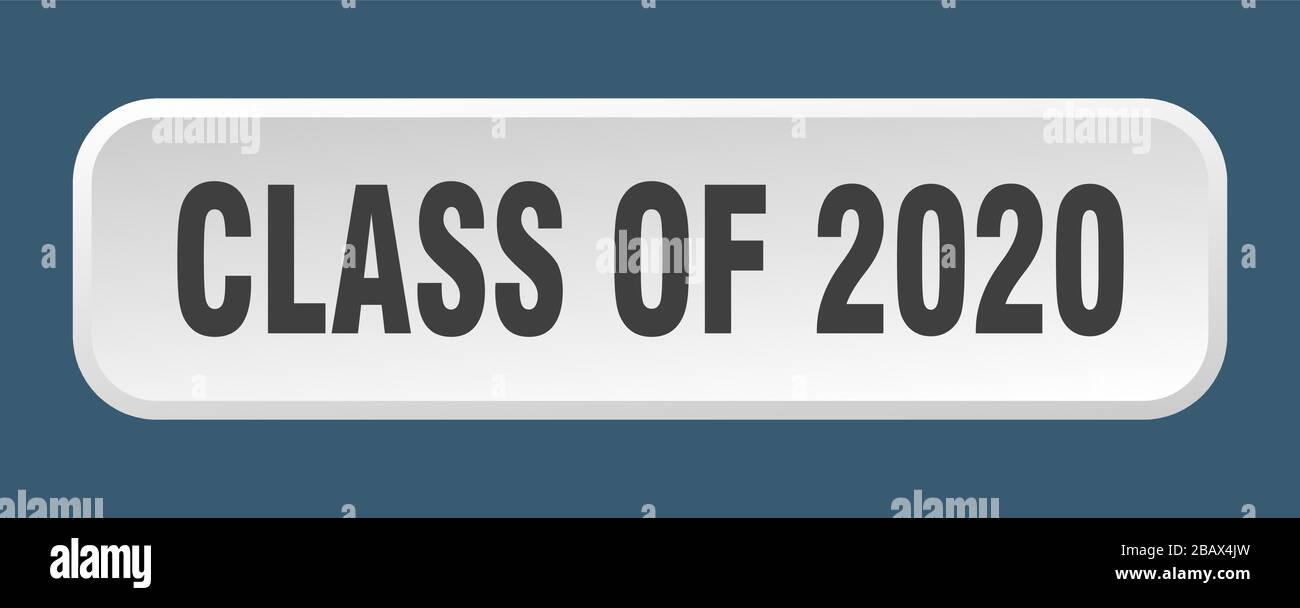class of 2020 button. class of 2020 square 3d push button Stock Vector Image & Art - Alamy