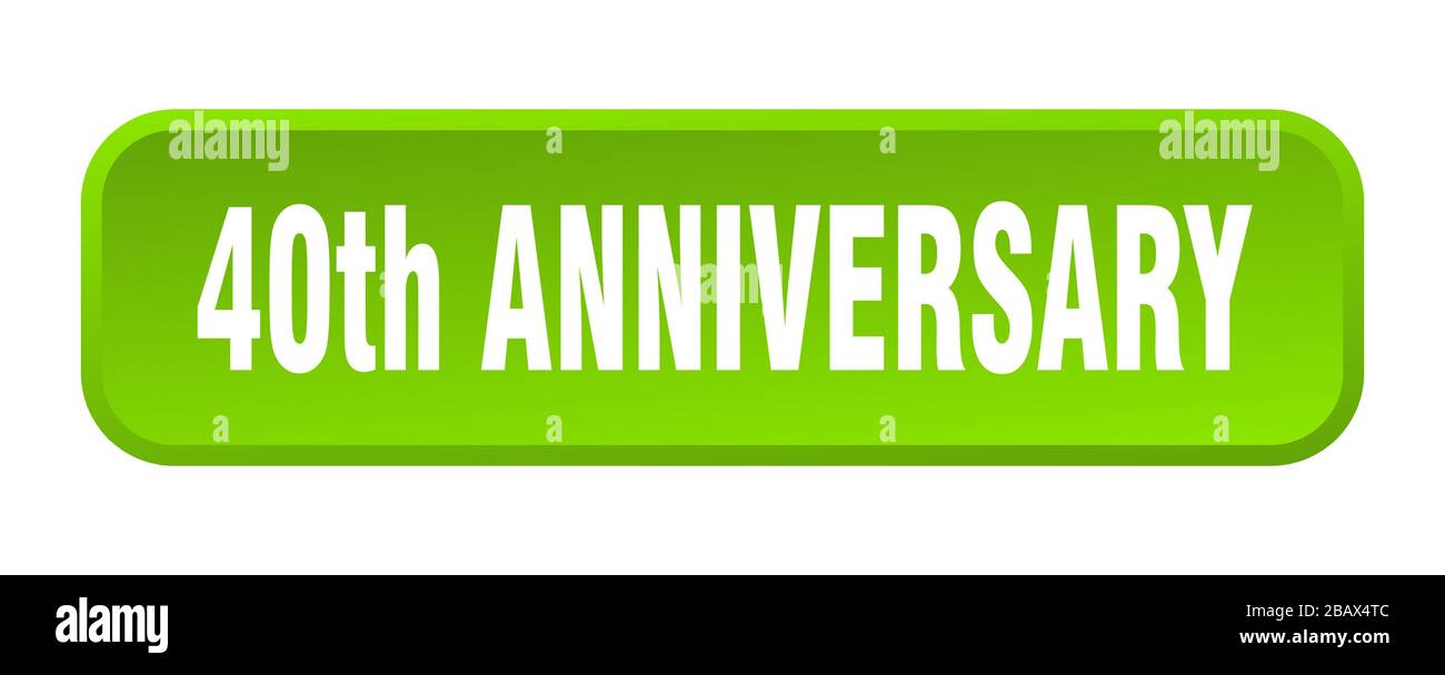 40th anniversary button. 40th anniversary square 3d push button Stock Vector Image & Art - Alamy