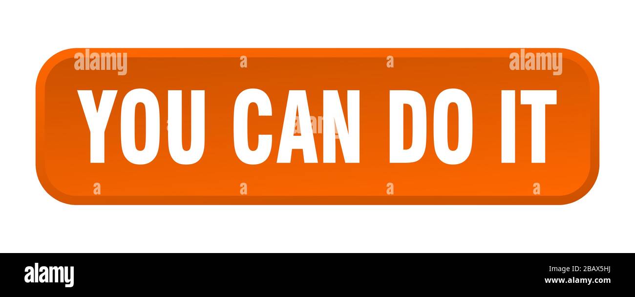 you can do it button. you can do it square 3d push button Stock Vector Image & Art - Alamy