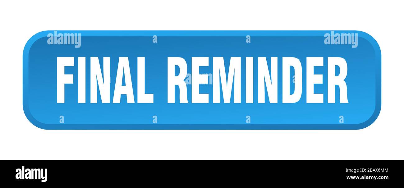 final reminder button. final reminder square 3d push button Stock ...