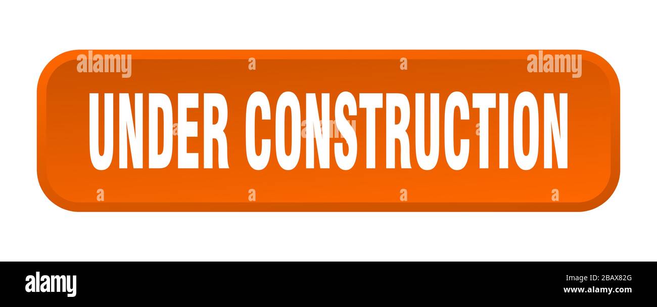 under construction button. under construction square 3d push button ...