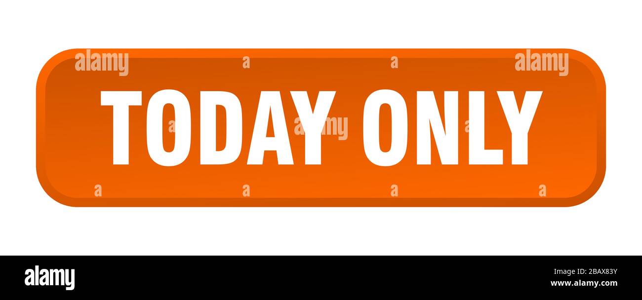 today only button. today only square 3d push button Stock Vector Image ...