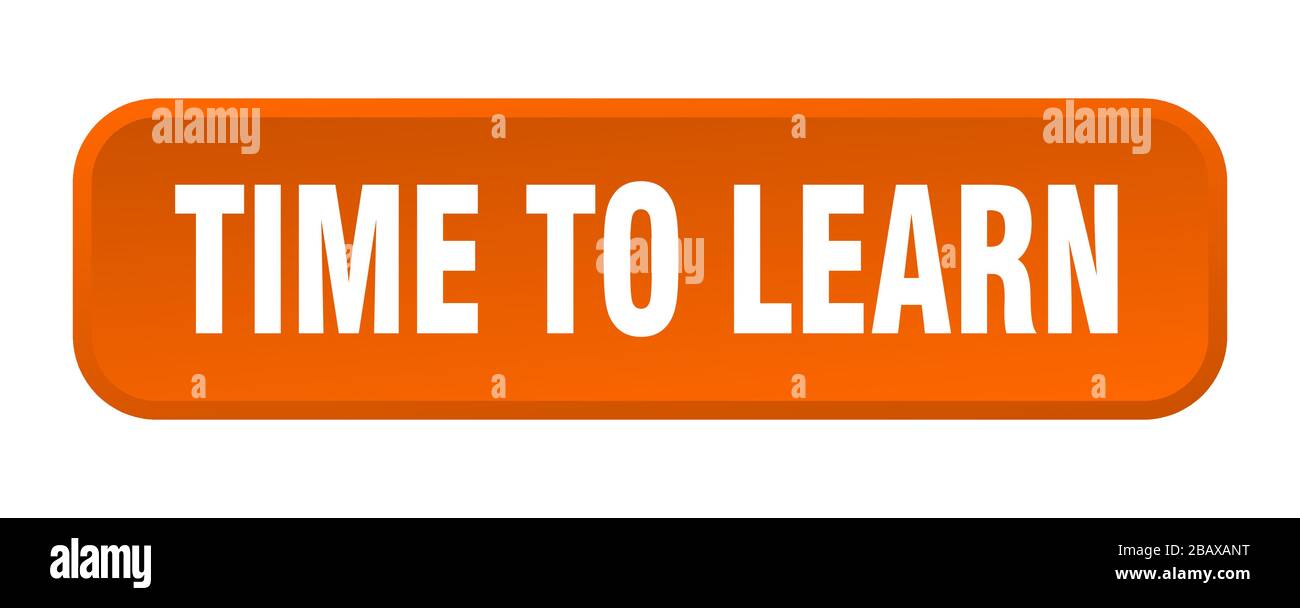 time to learn button. time to learn square 3d push button Stock Vector Image & Art - Alamy