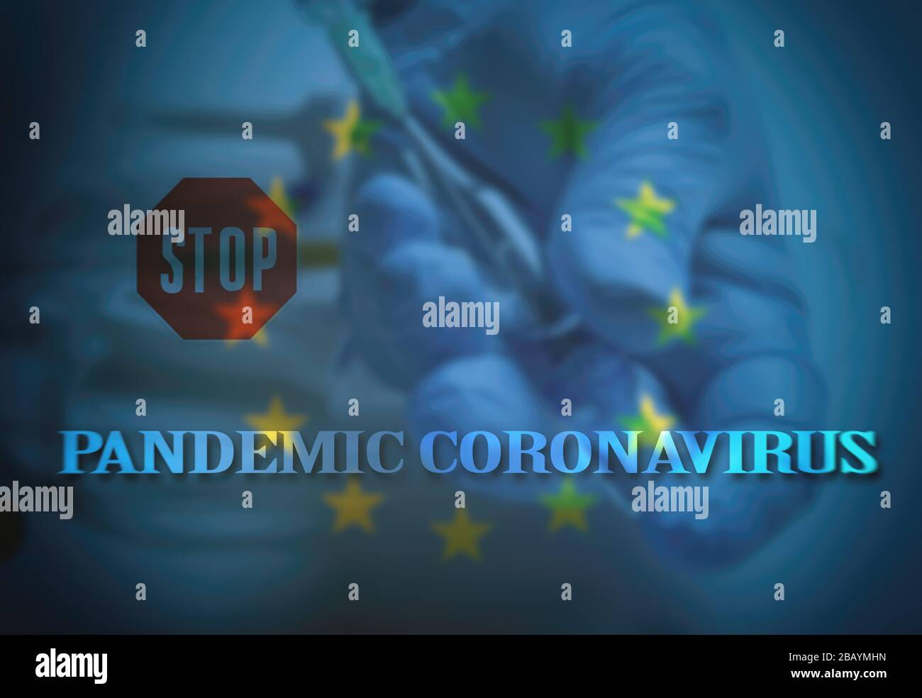 STOP PANDEMIC CORONAVIRUS, blurred European Union flag and the doctor ...