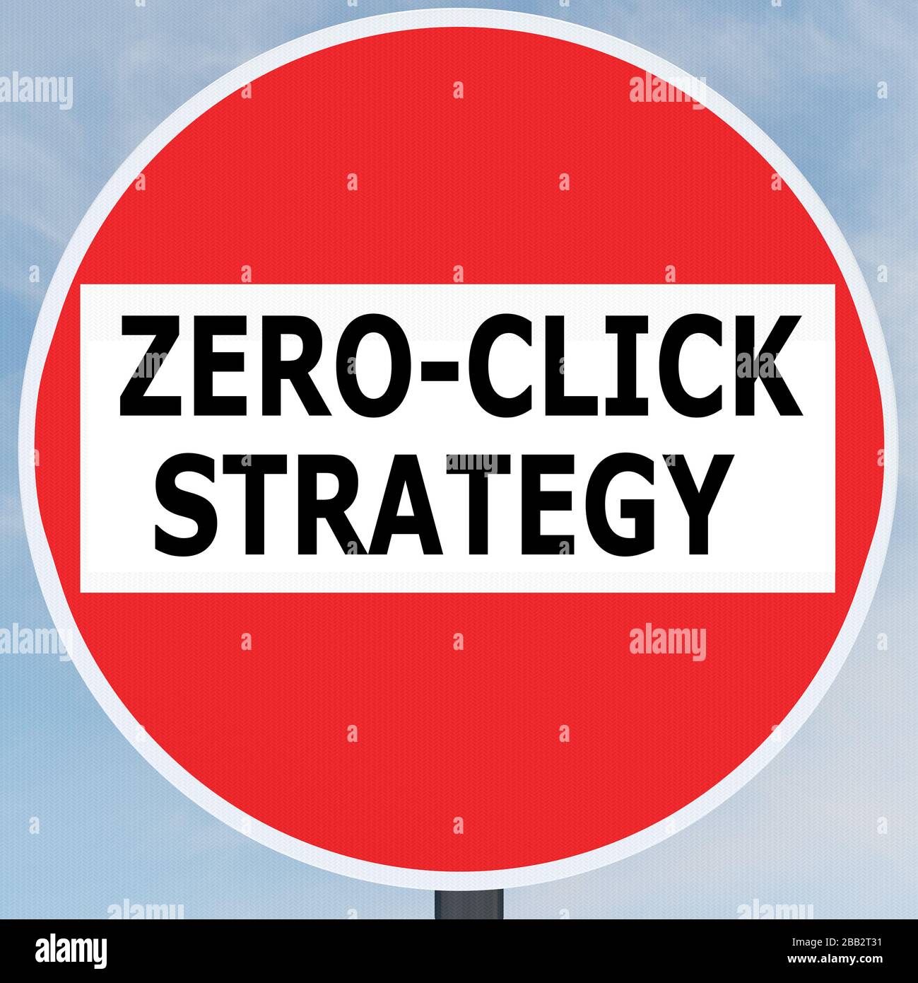 3D illustration of ZERO-CLICK STRATEGY title on No Entry road sign ...