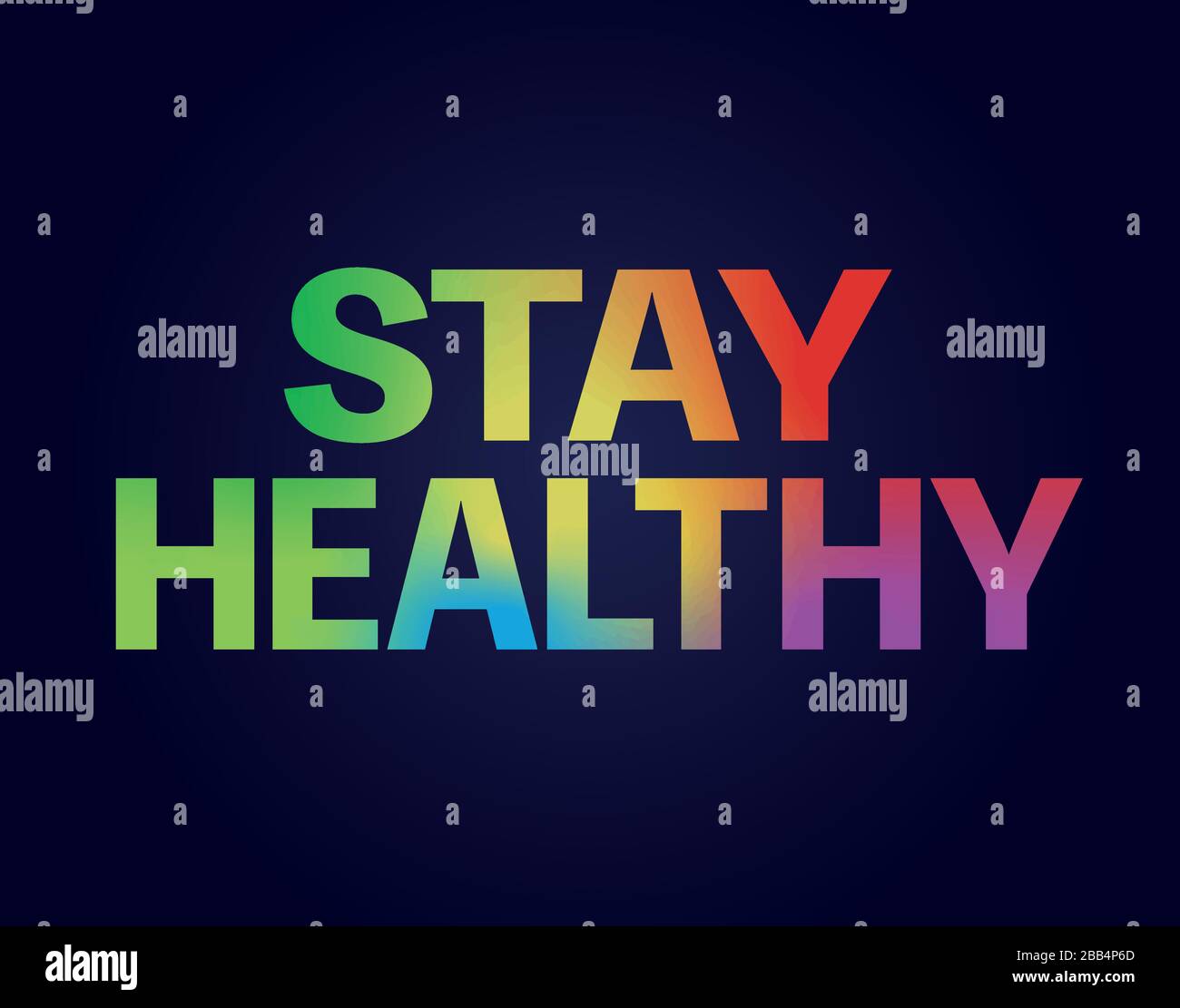 The elegant gradient rainbow colorful standard bold word STAY HEALTHY ...