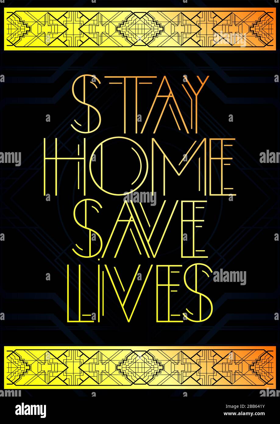 Art Deco Stay Home Save Lives text. Decorative greeting card, sign with ...