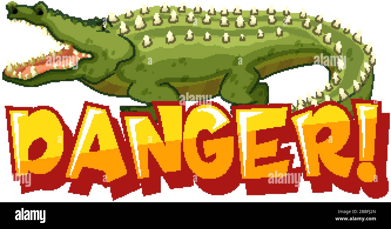 Font design for word danger with big crocodile illustration Stock ...