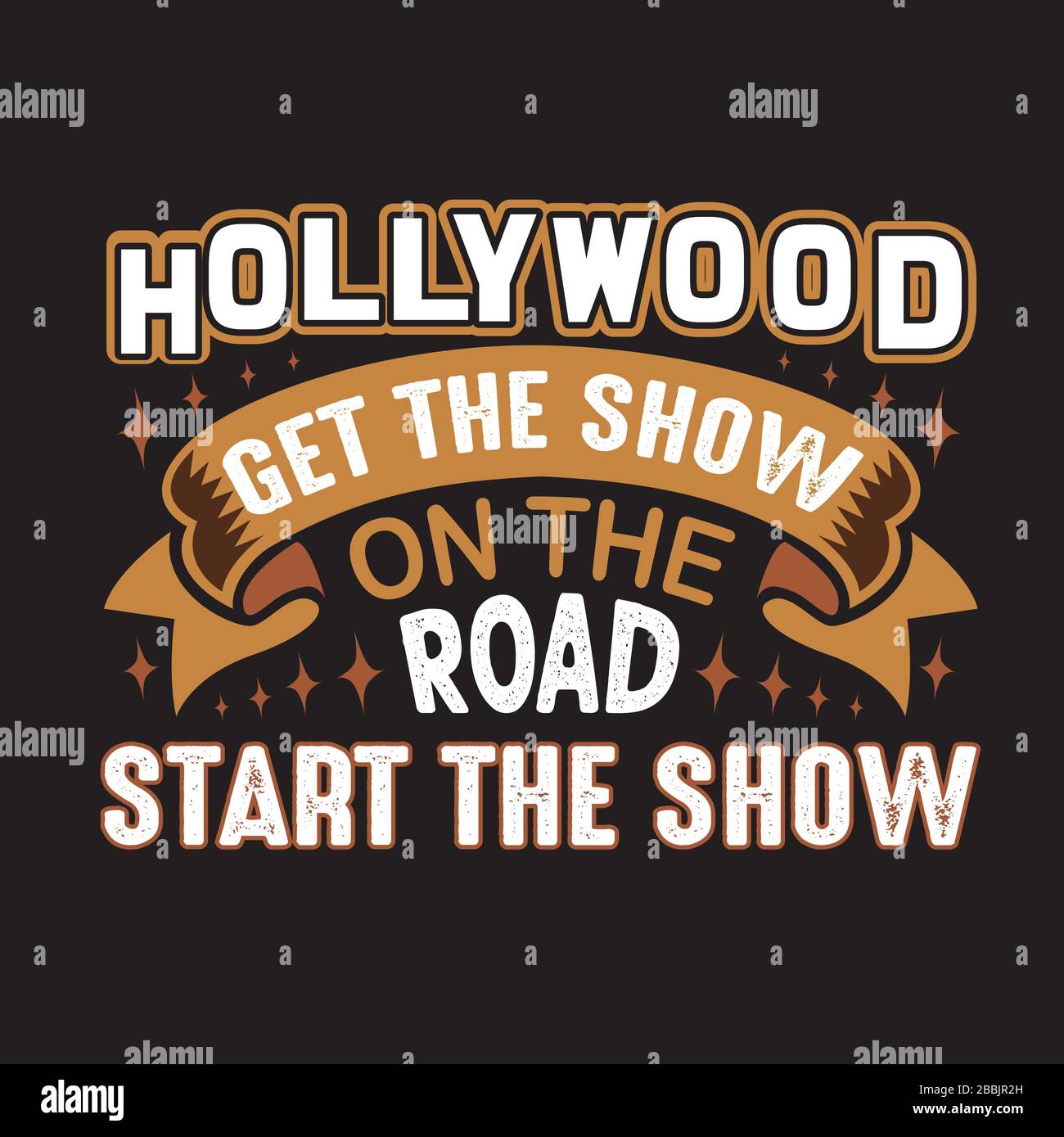Hollywood Quotes and Slogan good for T-Shirt. Hollywood Get The Show On ...