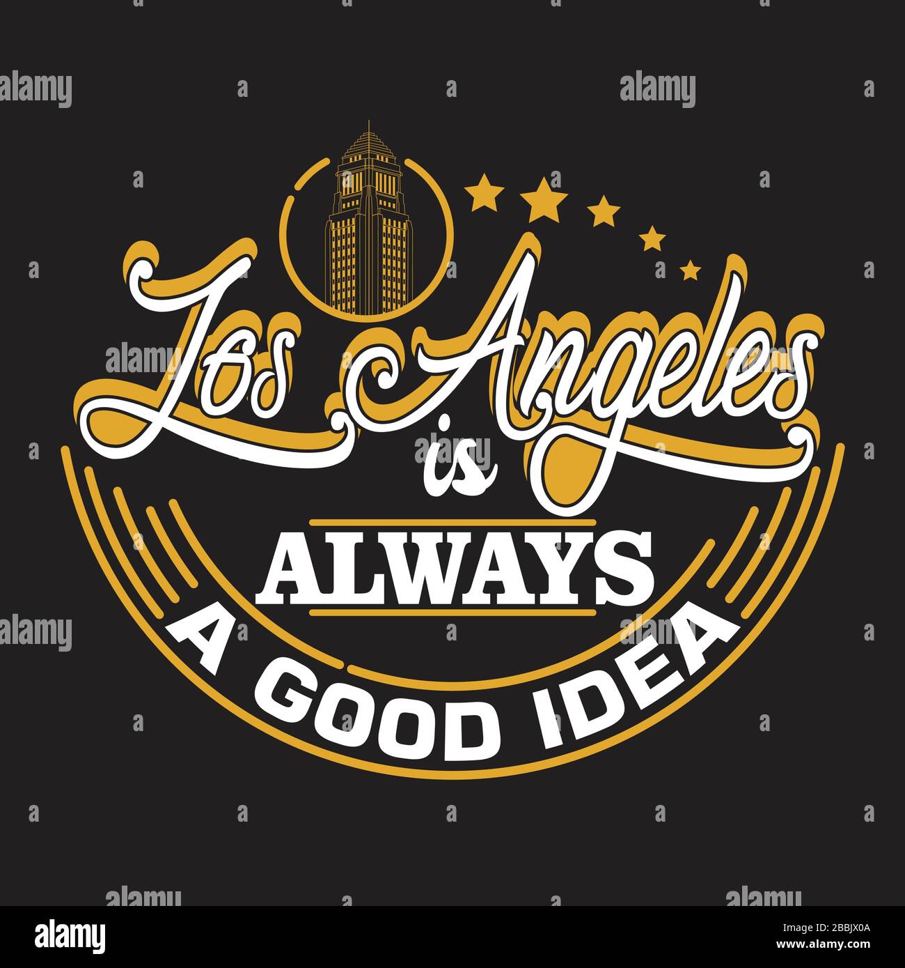 Los Angeles Quotes and Slogan good for T-Shirt. Los Angeles Is Always A ...
