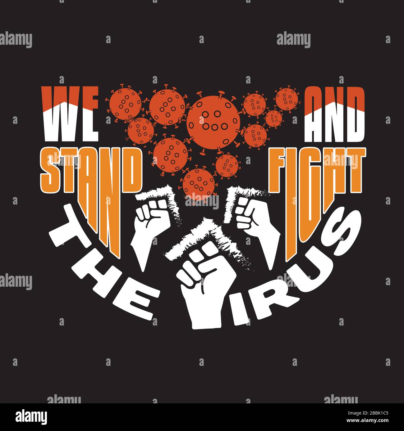 Virus Quotes and Slogan good for Print. We Stand And Fight The Virus ...