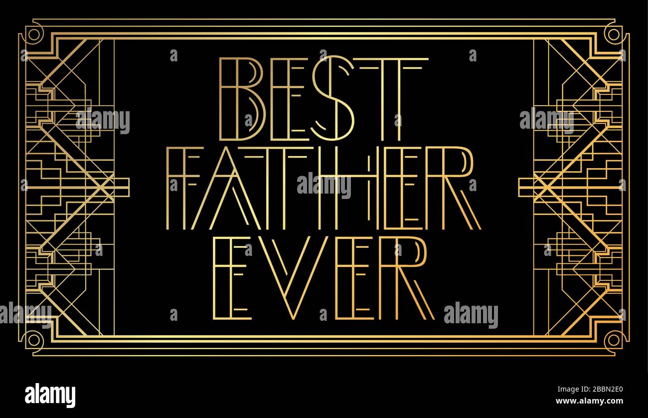 Art Deco Best Father Ever text. Decorative greeting card, sign with ...
