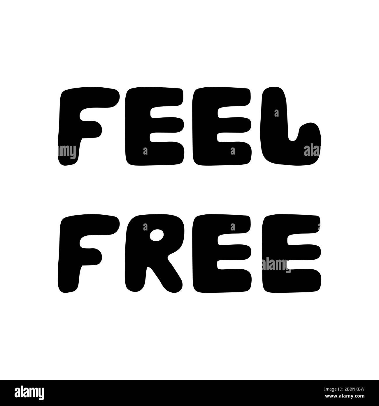 Feel free. Cute hand drawn bauble lettering. Isolated on white ...