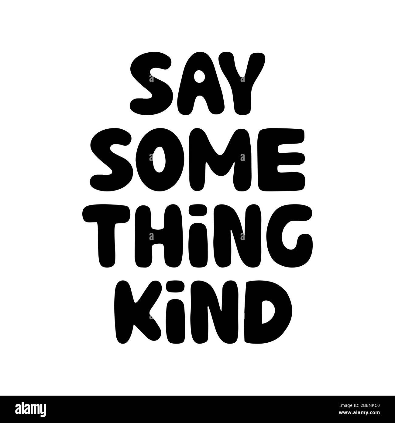 Say something kind. Motivation quote. Cute hand drawn bauble lettering ...