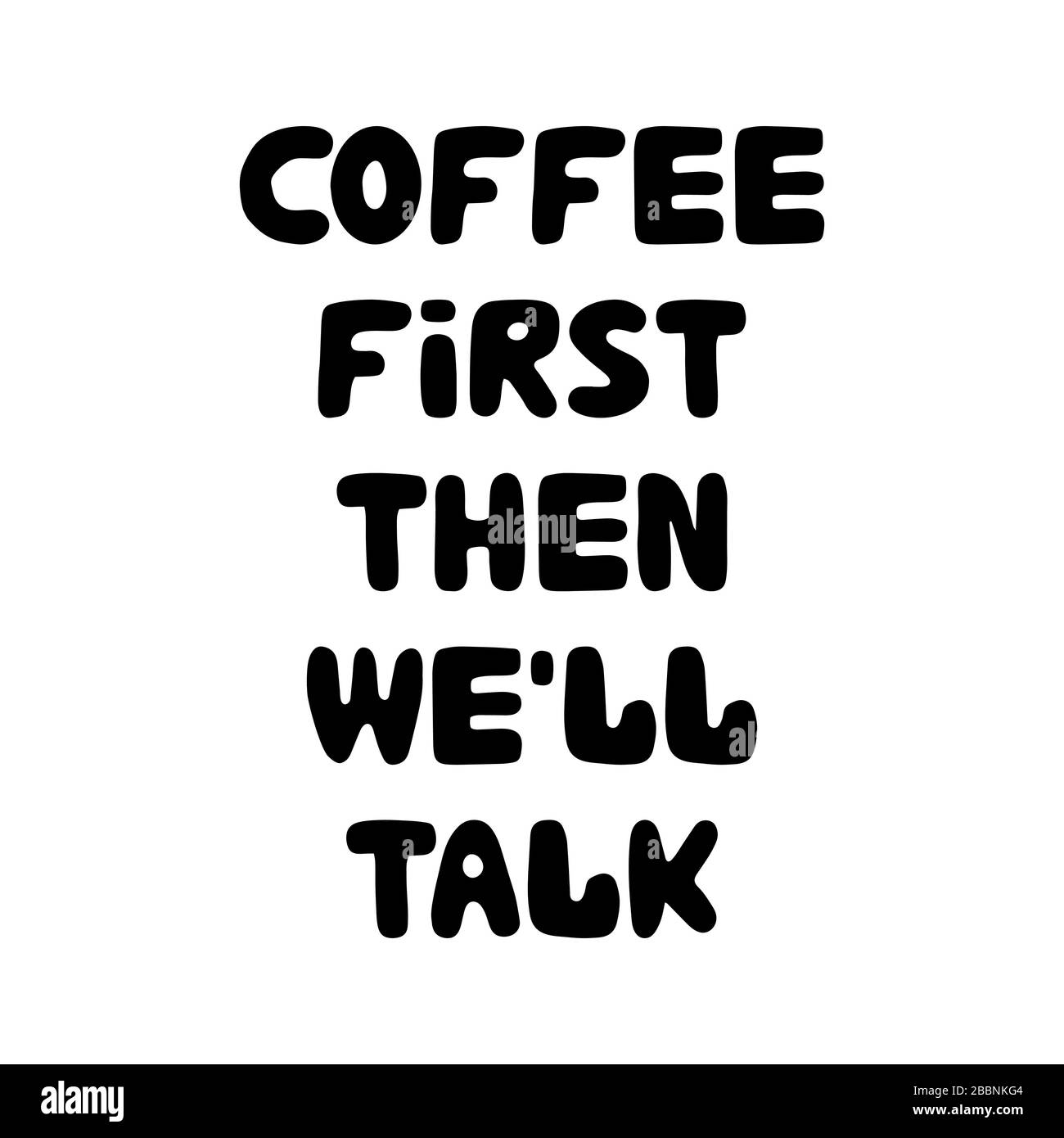 Coffee first then we'll talk. Cute hand drawn bauble lettering ...