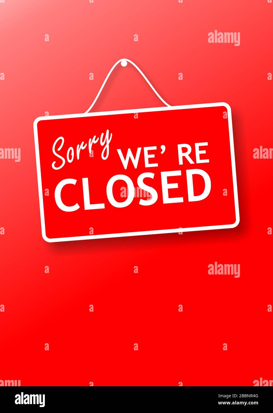 Closed business or store concept. Red color sign board, Sorry we re ...